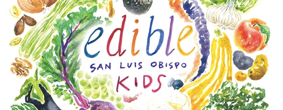 Edible Kids Book - Edible San Luis Obispo